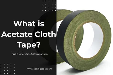 What Is Acetate Cloth Tape Full Guide Uses And Comparison Topking