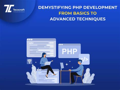 Demystifying Php Development From Basics To Advanced Techniques By Tecocraft Infusion On Dribbble