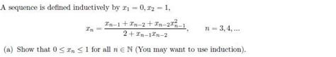 Solved A Sequence Is Defined Inductively By X X Chegg