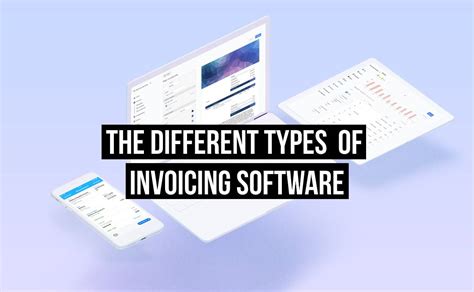 The Different Types Of Invoicing Software