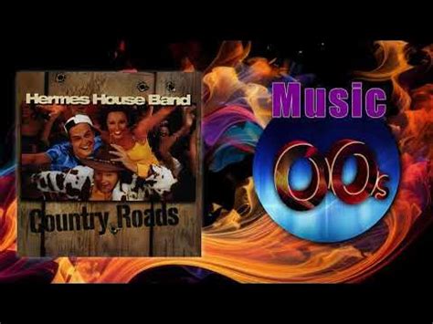 Hermes House Band Country Roads 2001 Youtube