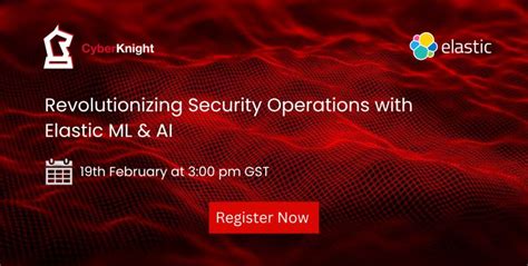 Webinar Cybersecurity Elastic Ai Machinelearning Soc Cyberknight Cyberknight