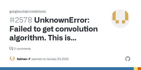 Unknownerror Failed To Get Convolution Algorithm This Is Probably