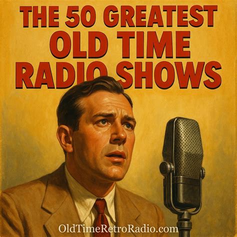 The 50 Greatest Old Time Radio Shows Old Time Radio Podcast Podchaser