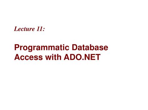 Ppt Lecture 11 Programmatic Database Access With Adonet Powerpoint Presentation Id6738801