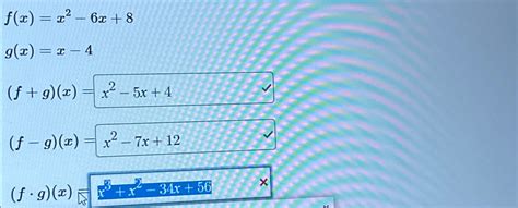 Solved f(x)=x2-6x+8g(x)=x-4(f+g)(x)=(f-g)(x)=(f*g)(x) | Chegg.com