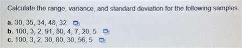 Solved Calculate the range, variance, and standard deviation | Chegg.com