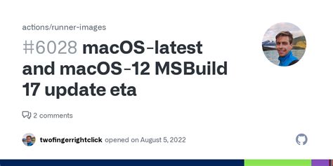 MacOS Latest And MacOS MSBuild Update Eta Issue Actions Runner Images GitHub