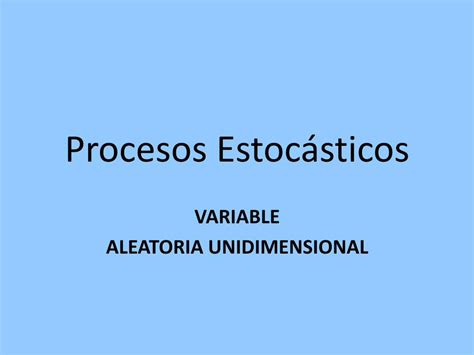 pdf variable aleatoria unidimensional estoc… · variable aleatoria