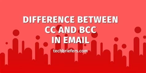Difference Between Cc And Bcc In Email Using It Wrong TechBriefers