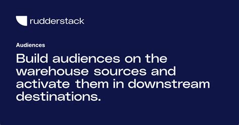 audiences rudderstack docs