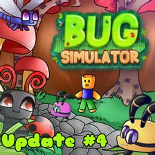 Update 4 Bug Simulator Beta ROBLOX için Oyun İndir