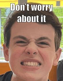 Dont Worry About It S Tenor