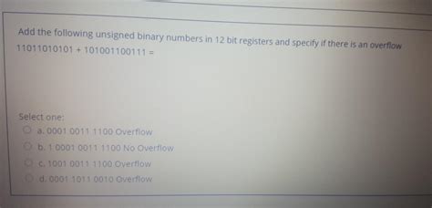 Solved Add The Following Unsigned Binary Numbers In 12 Bit