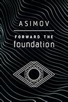 Forward The Foundation Foundation Prequel 2 By Isaac Asimov