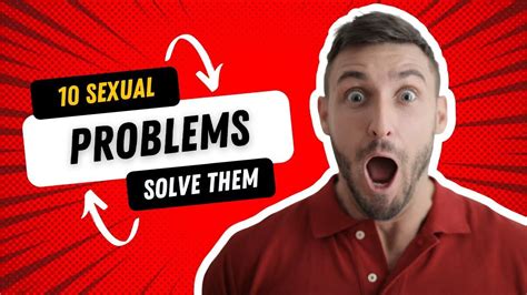 10 Common Sexual Problems And How To Solve Them