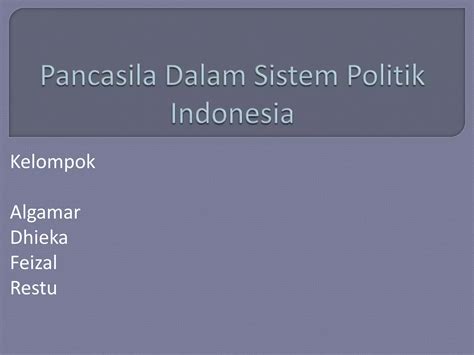 Pancasila dalam sistem politik indonesia | PPT