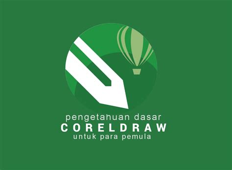 Pengetahuan Dasar Tentang CorelDraw Grapichs Suite Untuk Pemula Jurnalnote