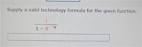 Supply A Valid Technology Formula For The Given