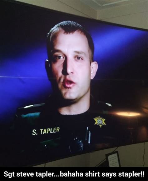Sgt Steve Taplerbahaha Shirt Says Stapler Sgt Steve Tapler