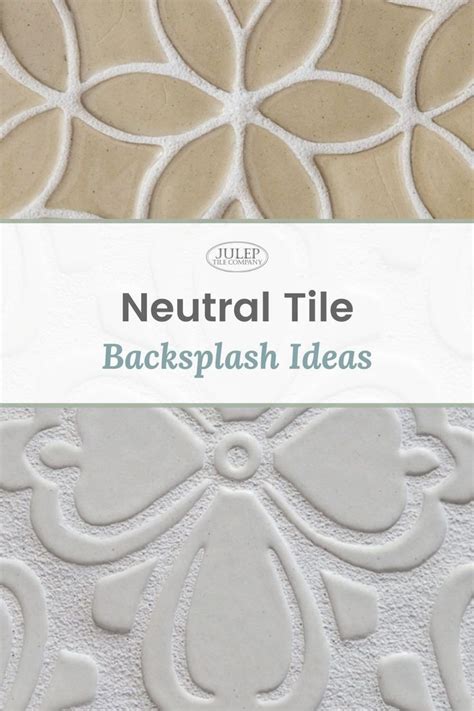 5 Neutral Backsplash Tile Ideas Dosseret Cuisine Rustique Cuisine