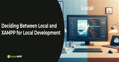 deciding between local and xampp for your local development environment