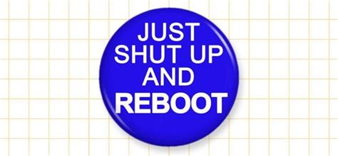 Just Shut Up And Reboot Pin Or Magnet Tech By Ctrlaltdeviant