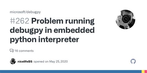 Problem Running Debugpy In Embedded Python Interpreter · Issue 262 · Microsoftdebugpy · Github