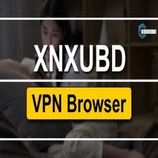 XNXubd VPN Browser APK for Android - Download