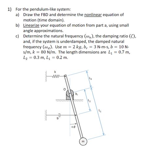 solved 1 for the pendulum like system a draw the fbd and