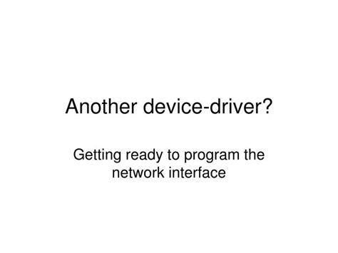 PPT Another Device Driver PowerPoint Presentation Free Download ID 4526614