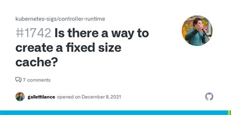 Is There A Way To Create A Fixed Size Cache Issue Kubernetes Sigs Controller Runtime