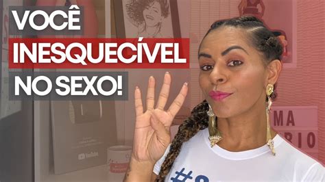 Dicas Pra Voc Ser Inesquec Vel No Sexo Youtube