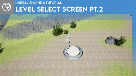 unreal engine 4 tutorial level select part 2 youtube