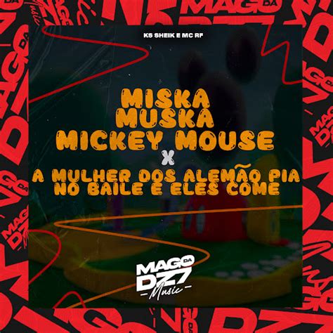 Miska Muska Mickey Mouse X A Mulher Dos Alemão Pia No Baile E Eles Come
