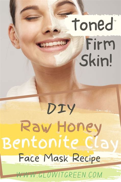 Raw Honey And Bentonite Clay Firming Face Mask Recipe For Sagging Skin