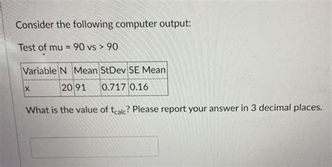 Solved Consider The Following Computer Output Test Of Mu