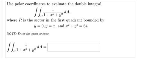 solved use polar coordinates to evaluate the double