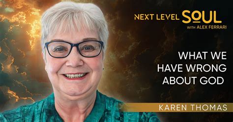 What We Have Wrong About God With Karen Thomas