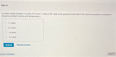 Solved Part A If A Flask Initially Contains 10 Atm Of A And 11 Atm