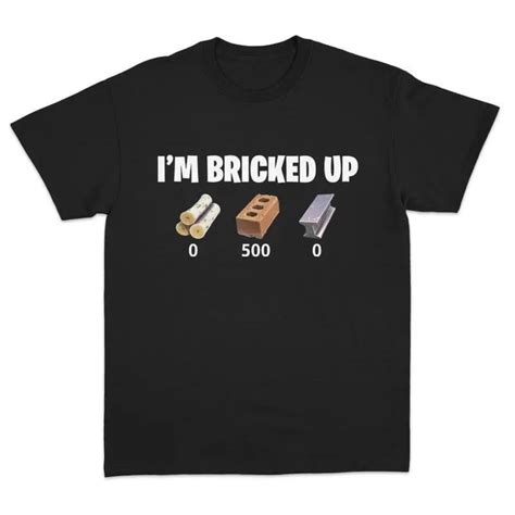 Im Fully Bricked Up Shirt Etsy
