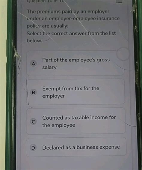 Question 10 Of 10 The Premiums Paid By An Employer Under An Employer Employee Insurance Policy