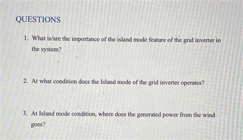 Solved 1 What Isare The Importance Of The Island Mode