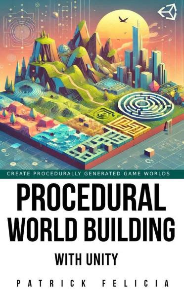 Master Procedural Generation With Unity And C By Patrick Felicia