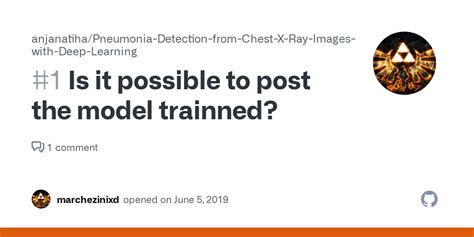 Is It Possible To Post The Model Trainned · Issue 1 · Anjanatiha Pneumonia Detection From