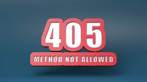 Premium Photo Error 405 Method Not Allowed 3d Render Illustration