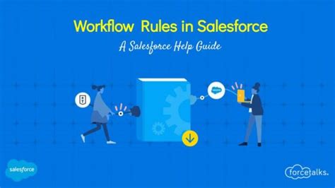 workflow rules in salesforce a salesforce help guide forcetalks