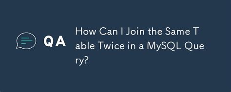 如何在 Mysql 查詢中兩次加入同一個表? Mysql教程 Php中文網 如何在 Mysql 查詢中兩次加入同一個表? Mysql教程 Php中文網