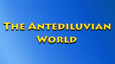 The Antediluvian World