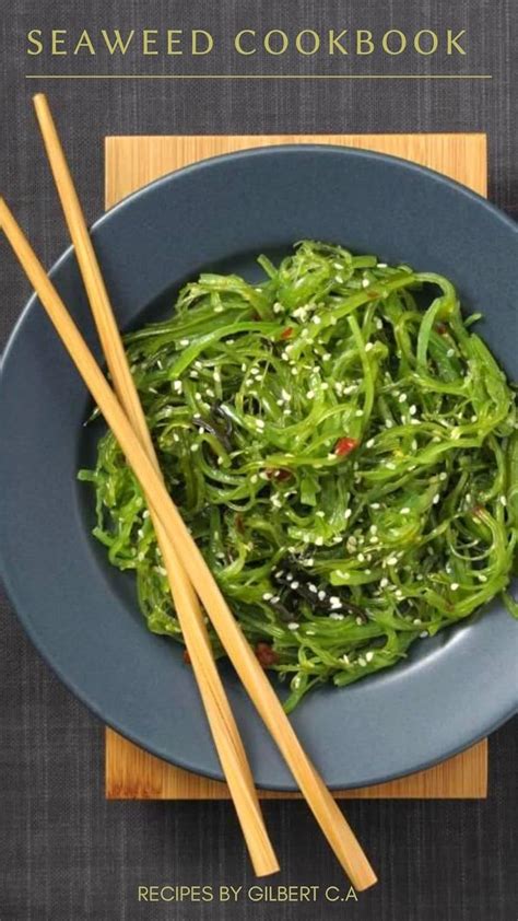 The Seaweed Cookbook 50 Healthy Everyday Seaweed Recipes To Boost Your